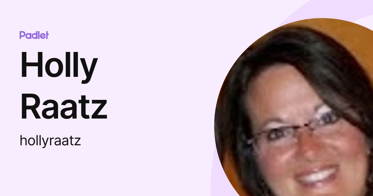 Holly Raatz (hollyraatz) profile | Padlet