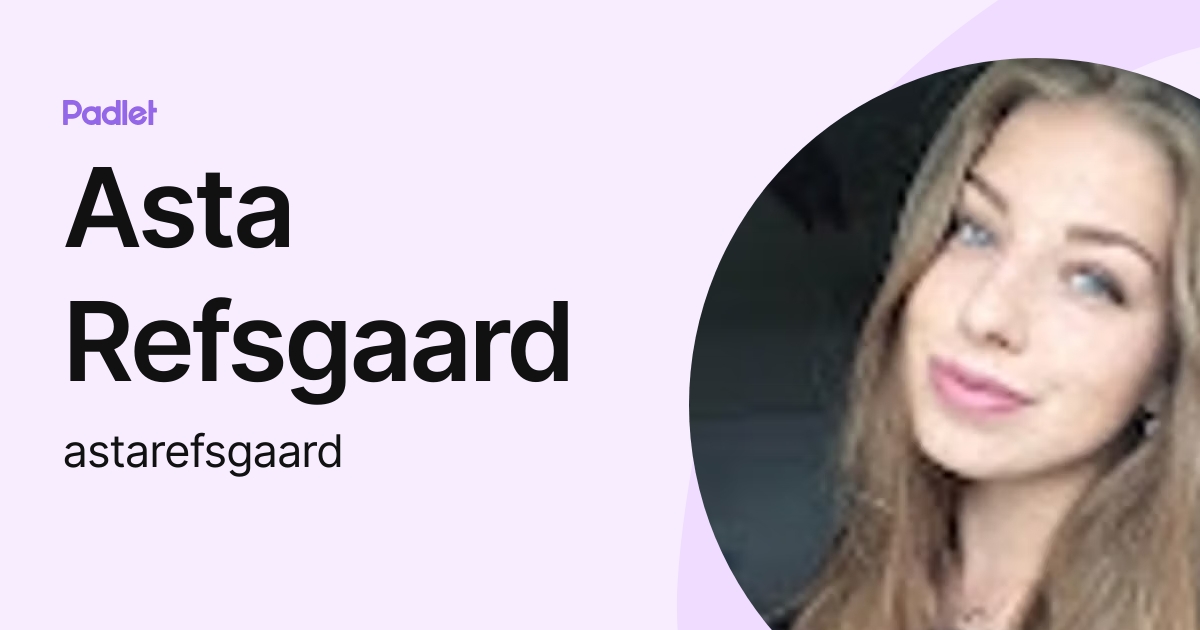 Asta Refsgaard (astarefsgaard) profile | Padlet