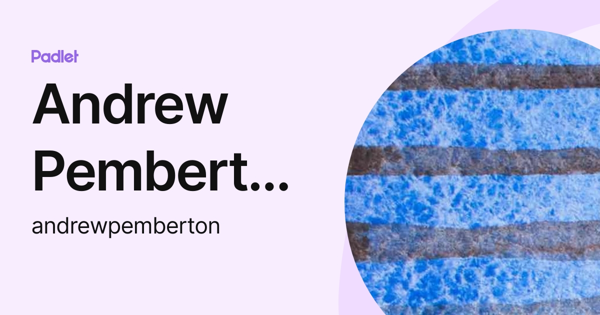 Andrew Pemberton (andrewpemberton) profile | Padlet