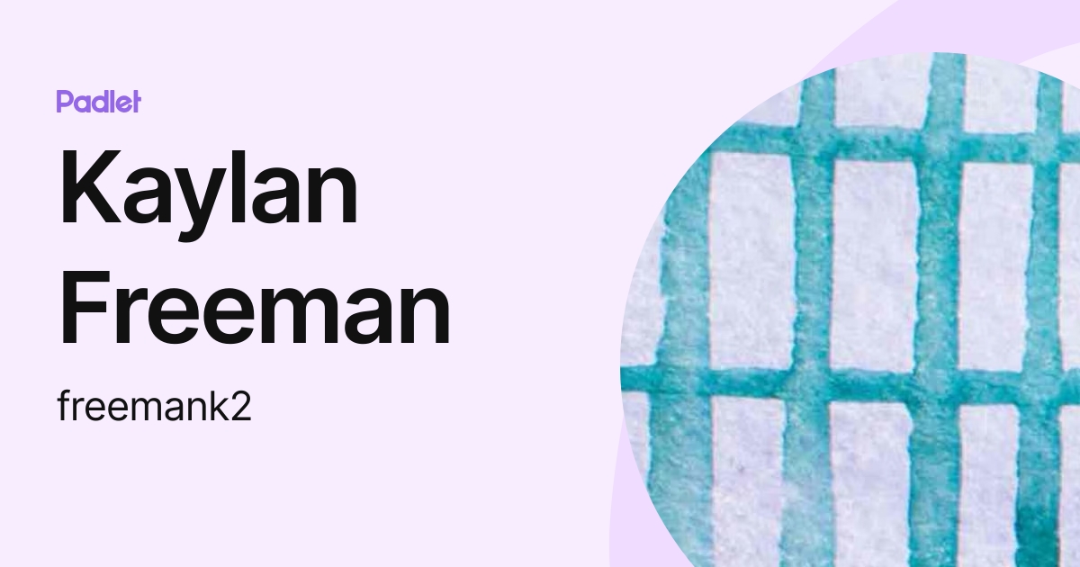Kaylan Freeman (freemank2) profile | Padlet
