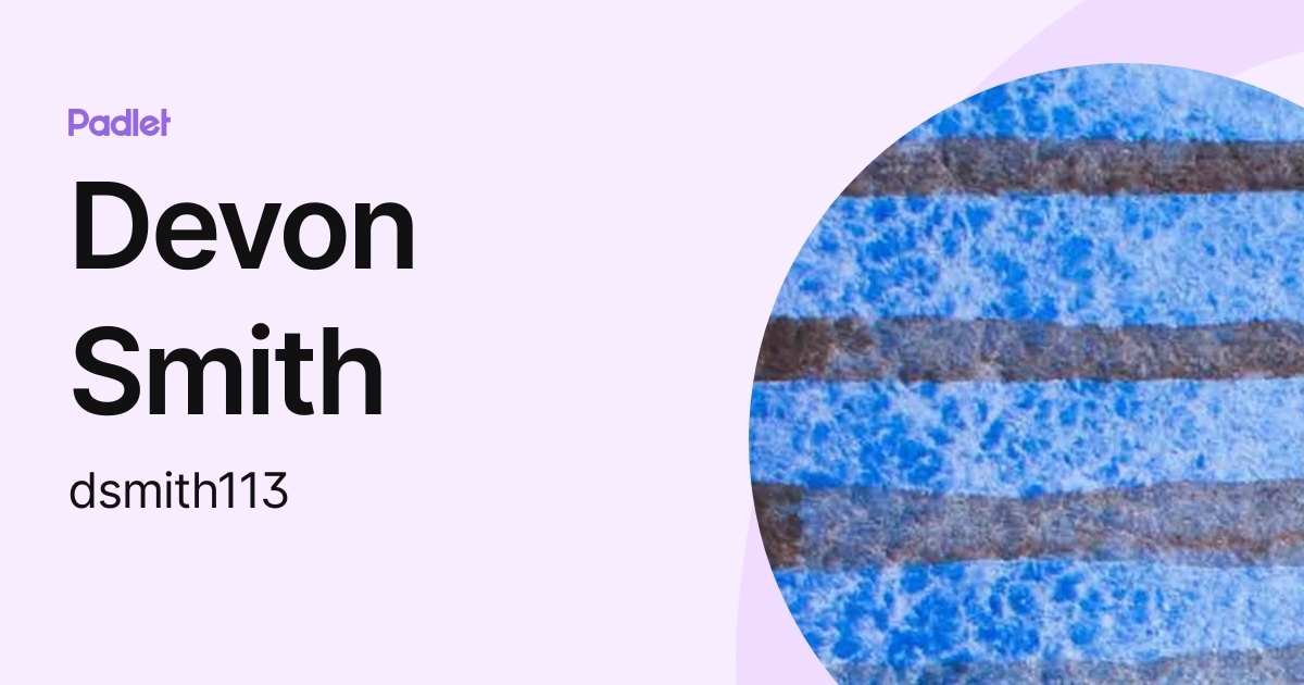 Devon Smith (dsmith113) profile | Padlet