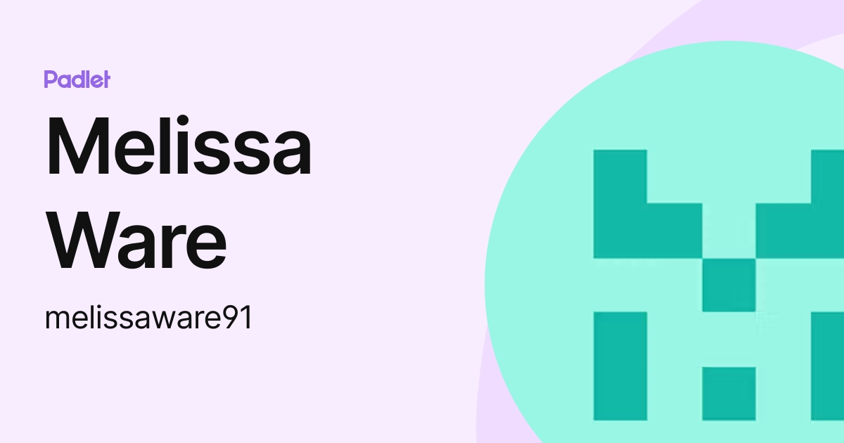 Melissa Ware (melissaware91) profile | Padlet