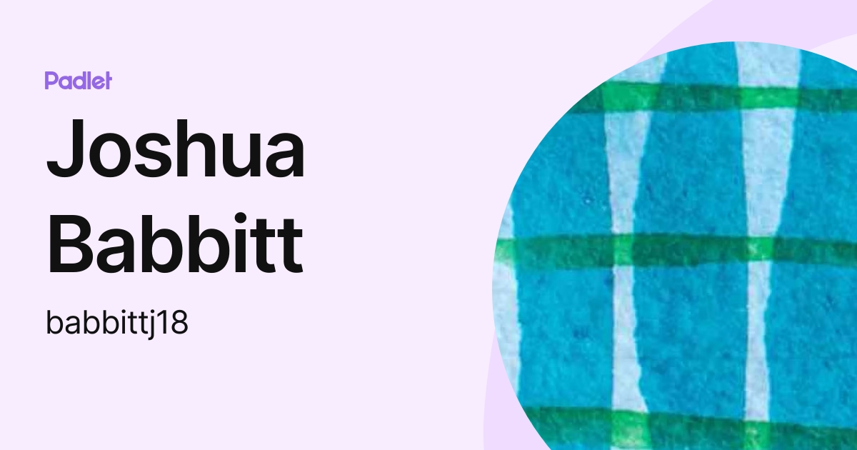 Joshua Babbitt (babbittj18) profile | Padlet