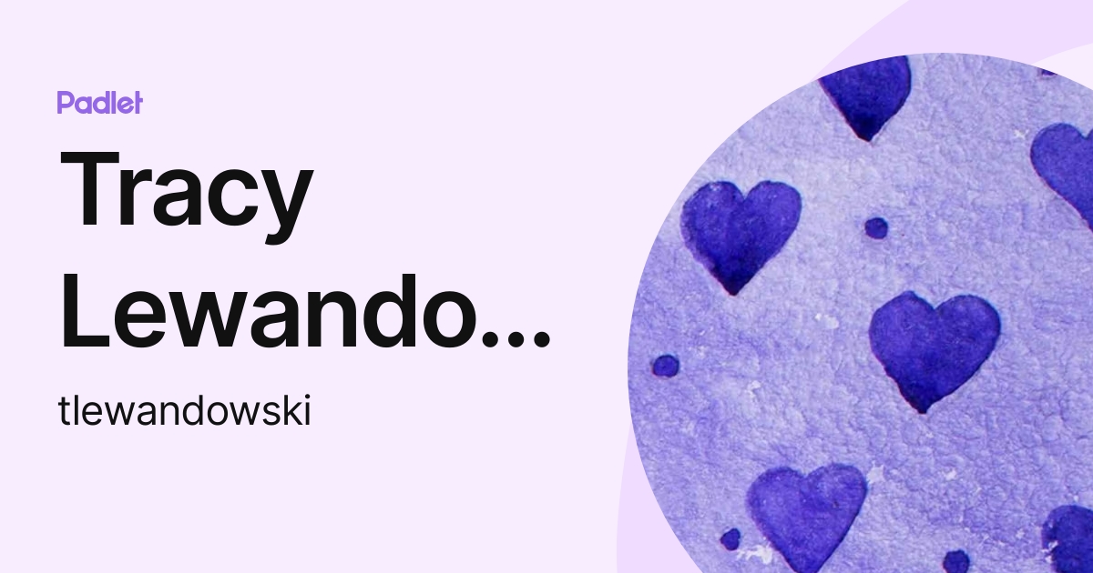 Tracy Lewandowski (tlewandowski) profile | Padlet
