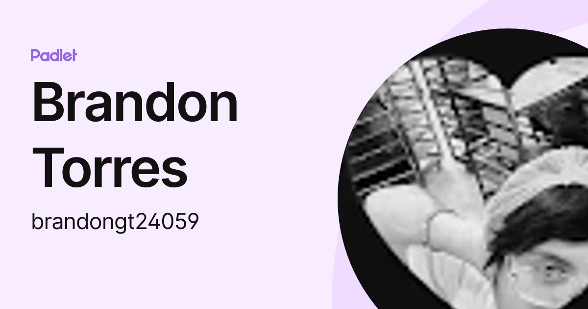 Brandon Torres (brandongt24059) profile | Padlet