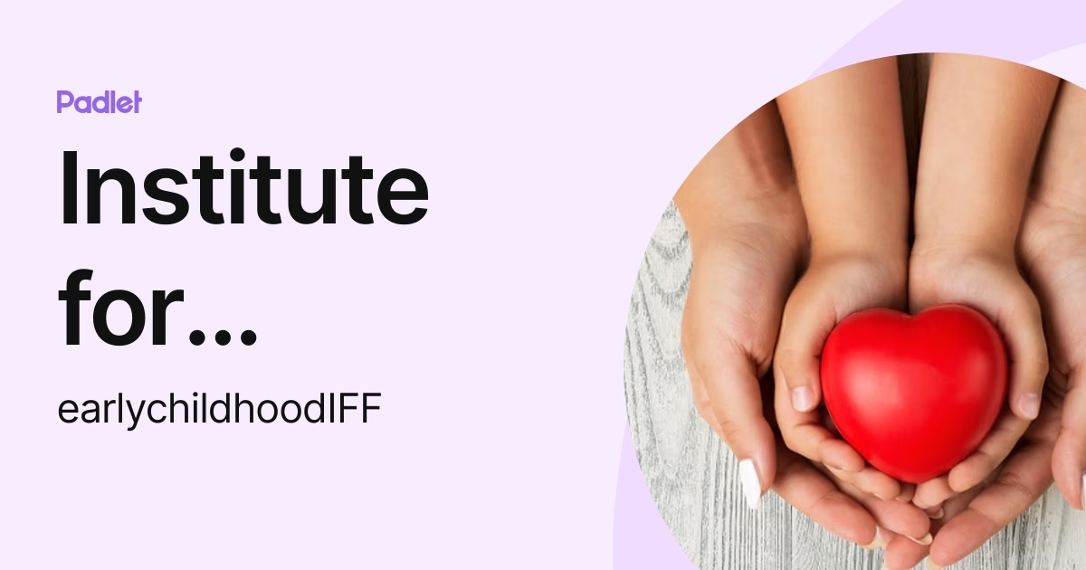 Institute for Families (earlychildhoodIFF) profile | Padlet