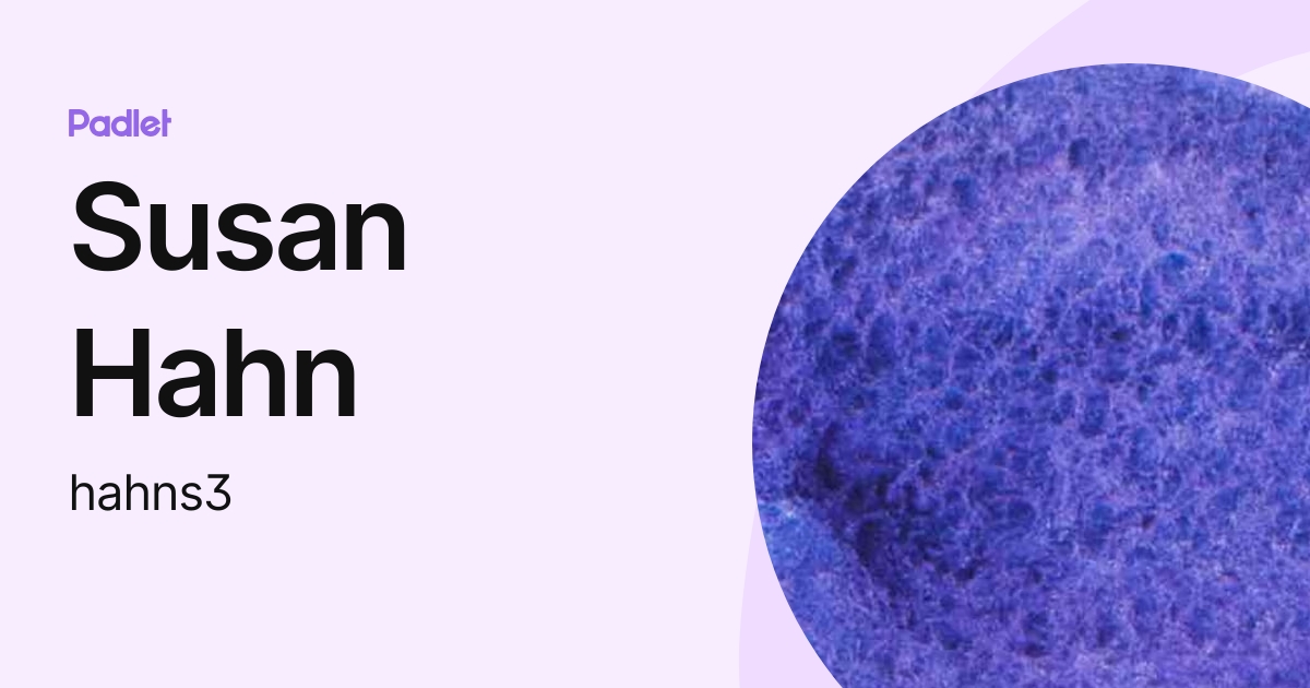 Susan Hahn (hahns3) profile | Padlet