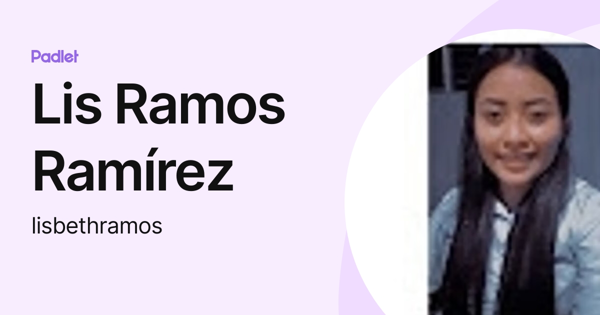 Lis Ramos Ramírez (lisbethramos) profile | Padlet