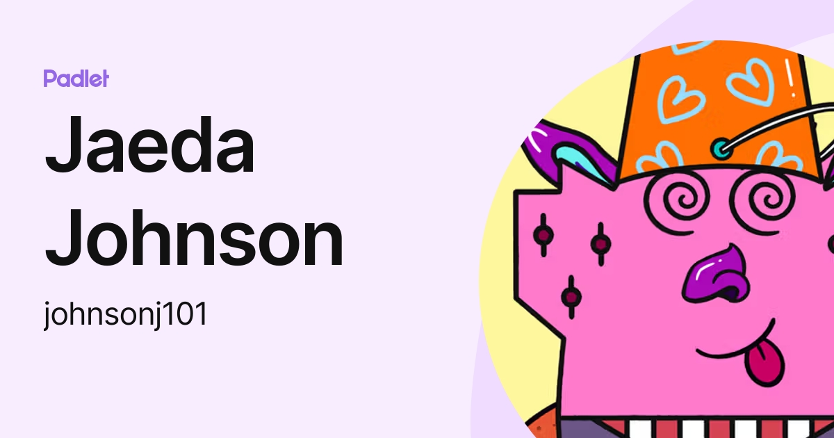 Jaeda Johnson (johnsonj101) profile | Padlet