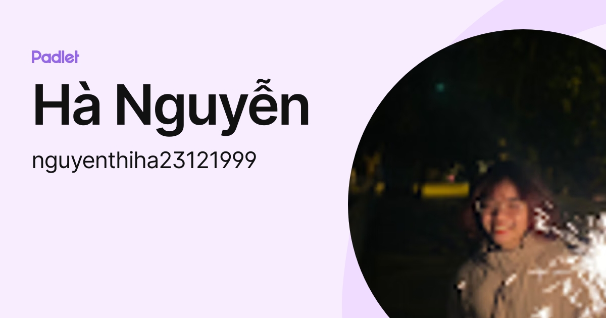 Hà Nguyễn (nguyenthiha23121999) profile | Padlet