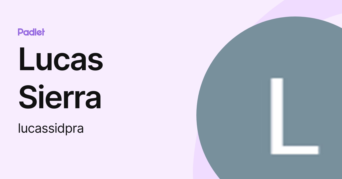 Lucas Sierra (lucassidpra) perfil | Padlet