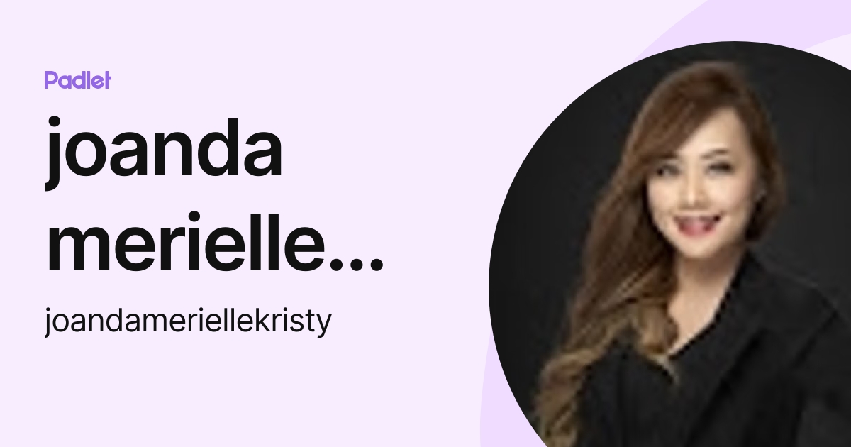 joanda merielle kristy (joandameriellekristy) profile | Padlet