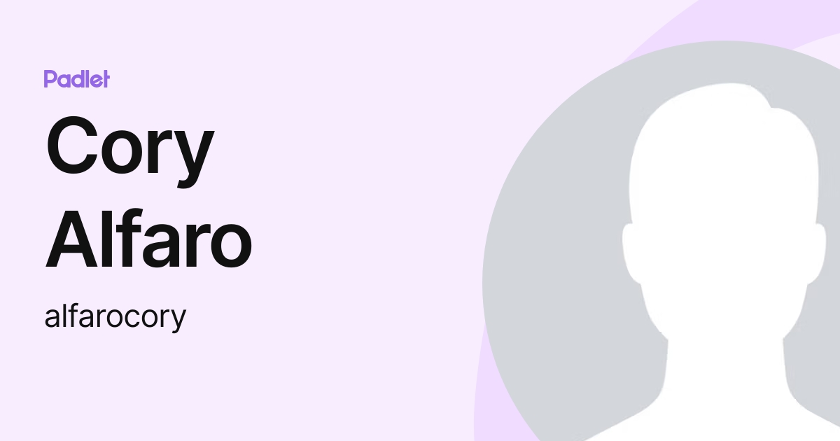 Cory Alfaro (alfarocory) profile | Padlet