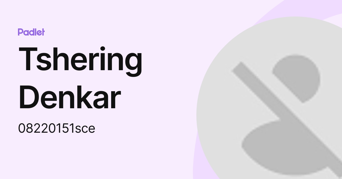 Tshering Denkar (08220151sce) profile | Padlet