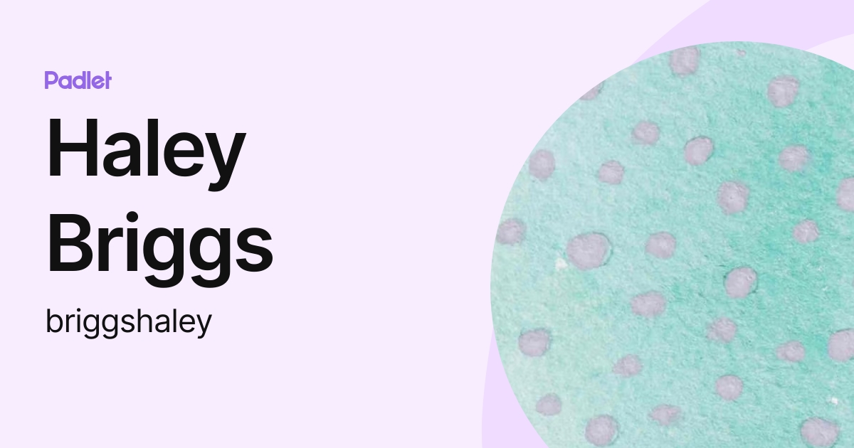 Haley Briggs (briggshaley) profile | Padlet