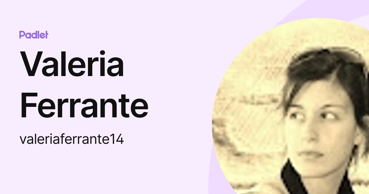 Valeria Ferrante (valeriaferrante14) profile | Padlet