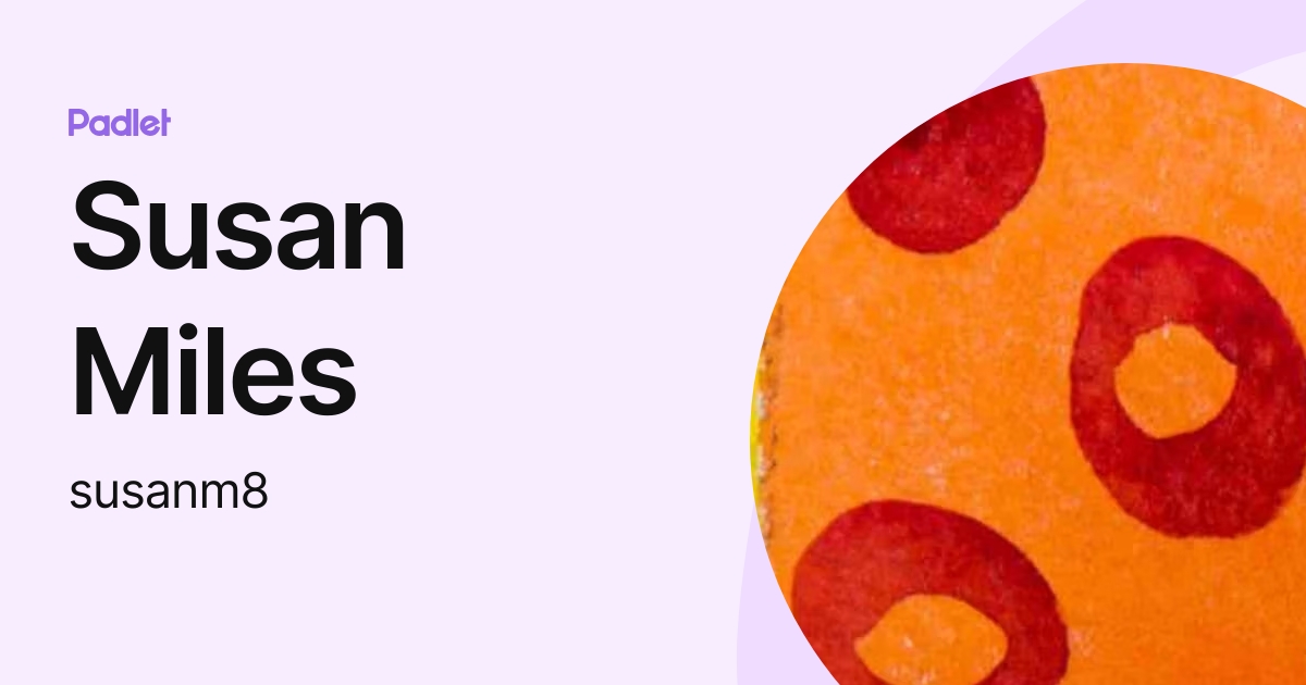 Susan Miles (susanm8) profile | Padlet