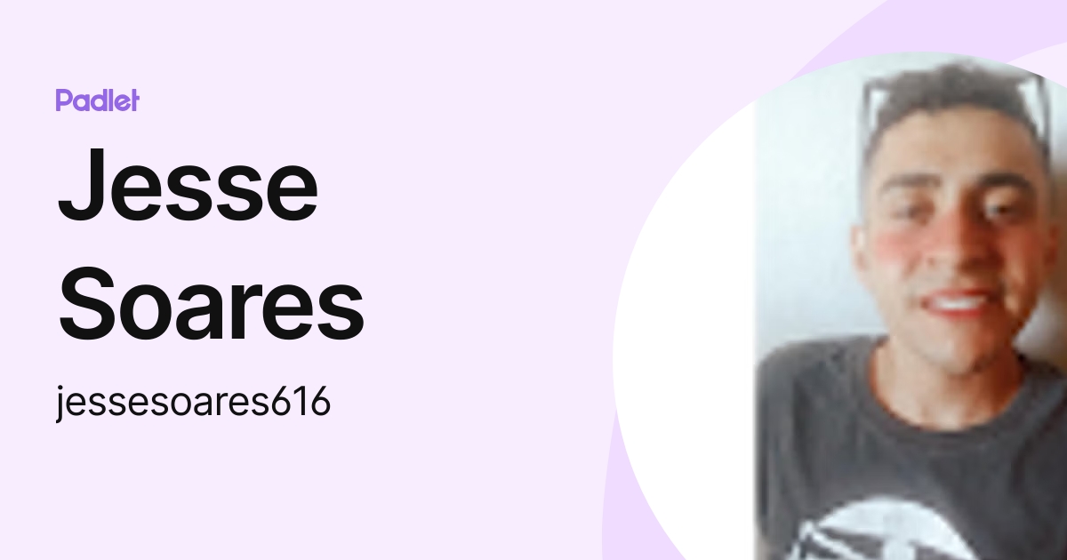 Jesse Soares (jessesoares616) profile | Padlet