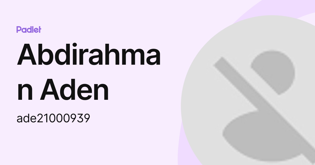 Abdirahman Aden (ade21000939) profile | Padlet