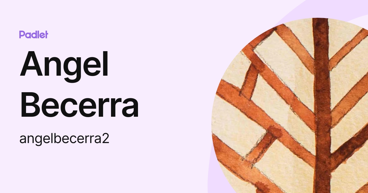 Angel Becerra (angel_becerra) profile | Padlet