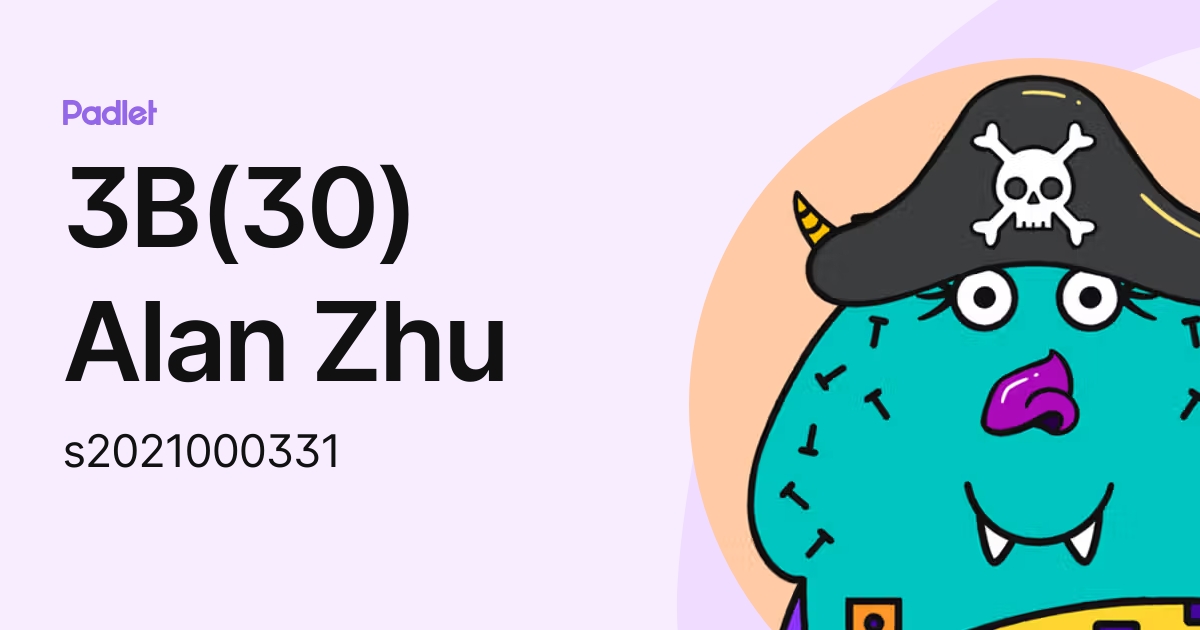 3B(30) Alan Zhu (s2021000331) profile | Padlet