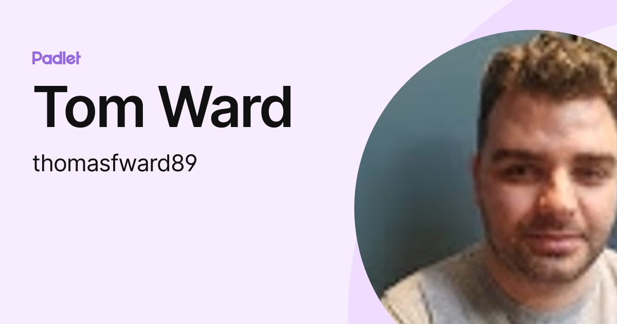 Tom Ward (thomasfward89) profile | Padlet