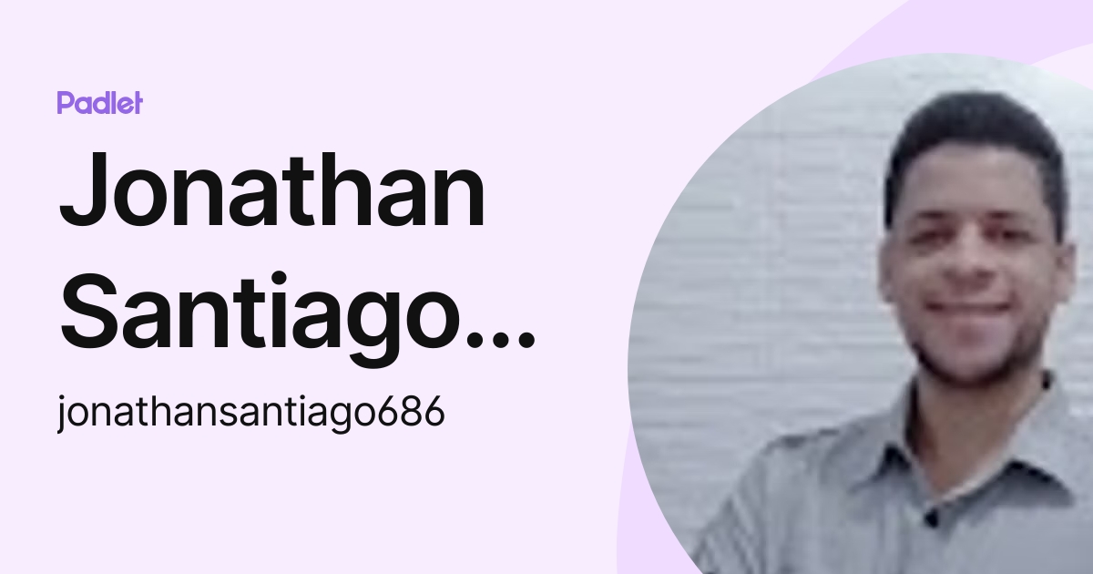 Jonathan Santiago de jesus (jonathansantiago686) profile | Padlet