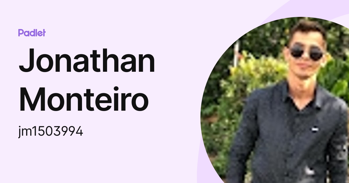 Jonathan Monteiro (jm1503994) perfil | Padlet