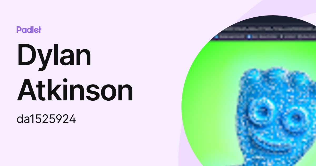Dylan Atkinson (da1525924) profile | Padlet