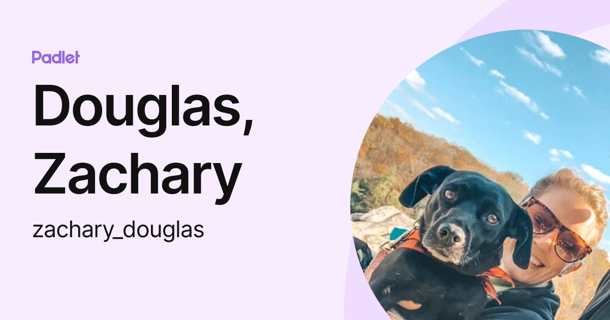 Douglas, Zachary (zachary_douglas) profile | Padlet