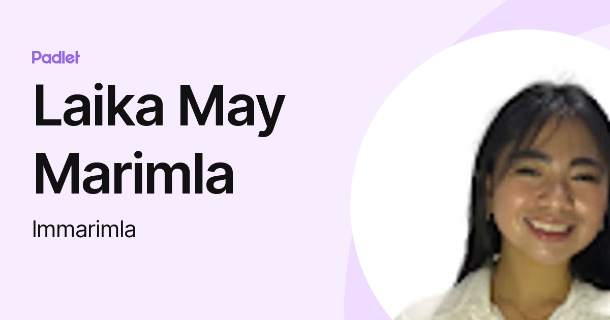 Laika May Marimla (lmmarimla) profile | Padlet