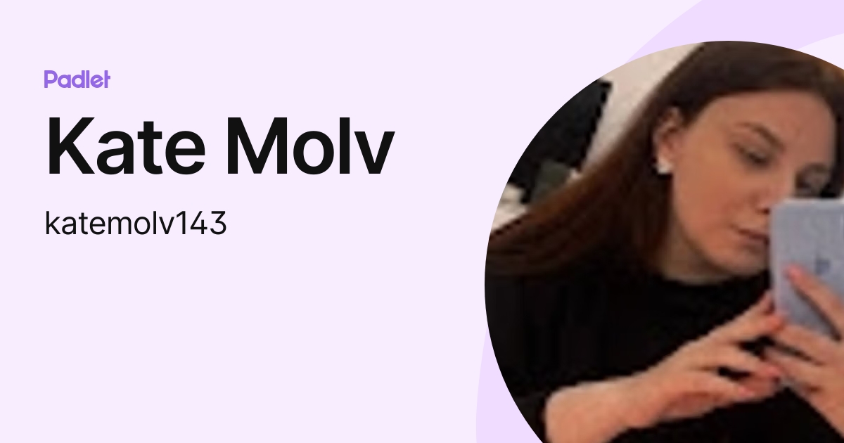 Kate Molv (katemolv143) profile | Padlet
