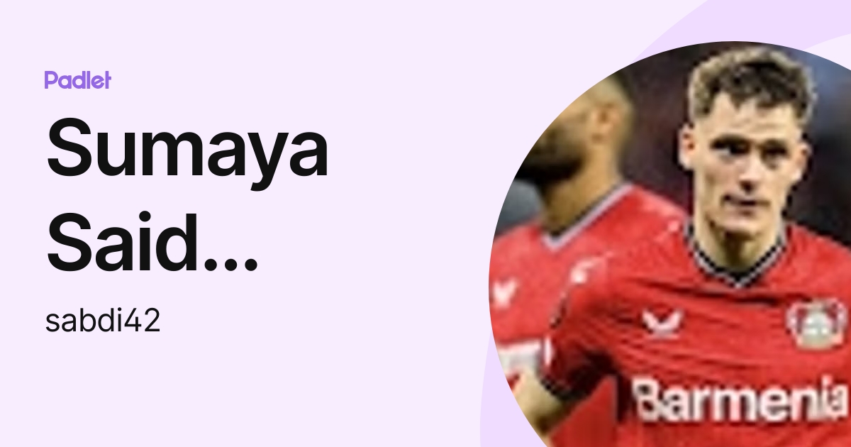 Sumaya Said Osman (sabdi42) profile | Padlet