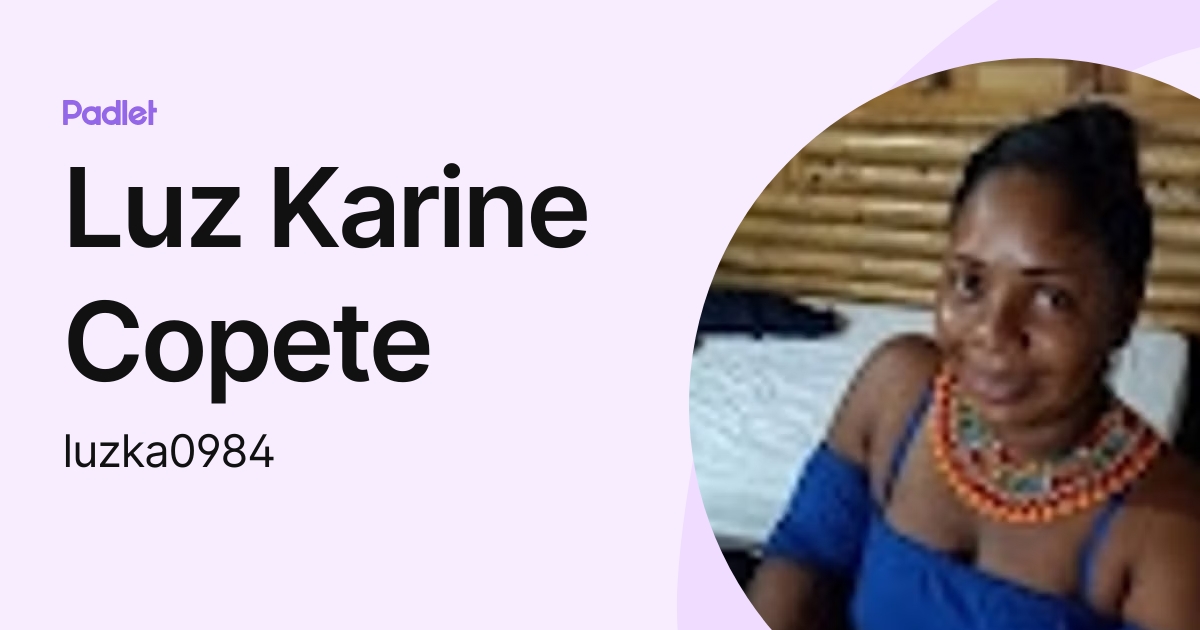 Luz Karine Copete (luzka0984) profile | Padlet