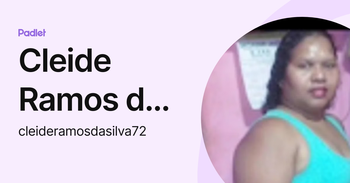 Cleide Ramos da Silva (cleideramosdasilva72) perfil | Padlet