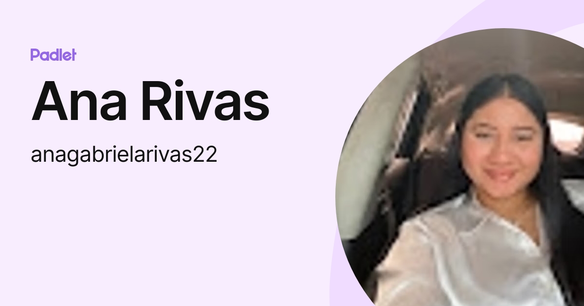 Ana Rivas (anagabrielarivas22) perfil | Padlet
