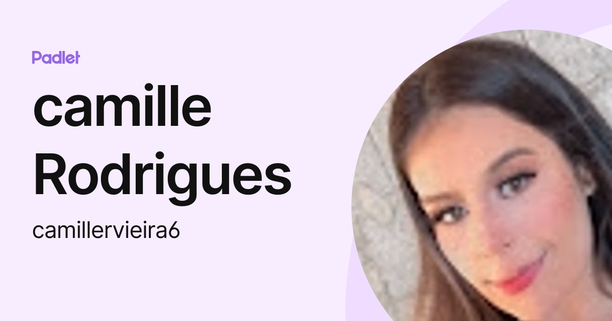 camille Rodrigues (camillervieira6) profile | Padlet