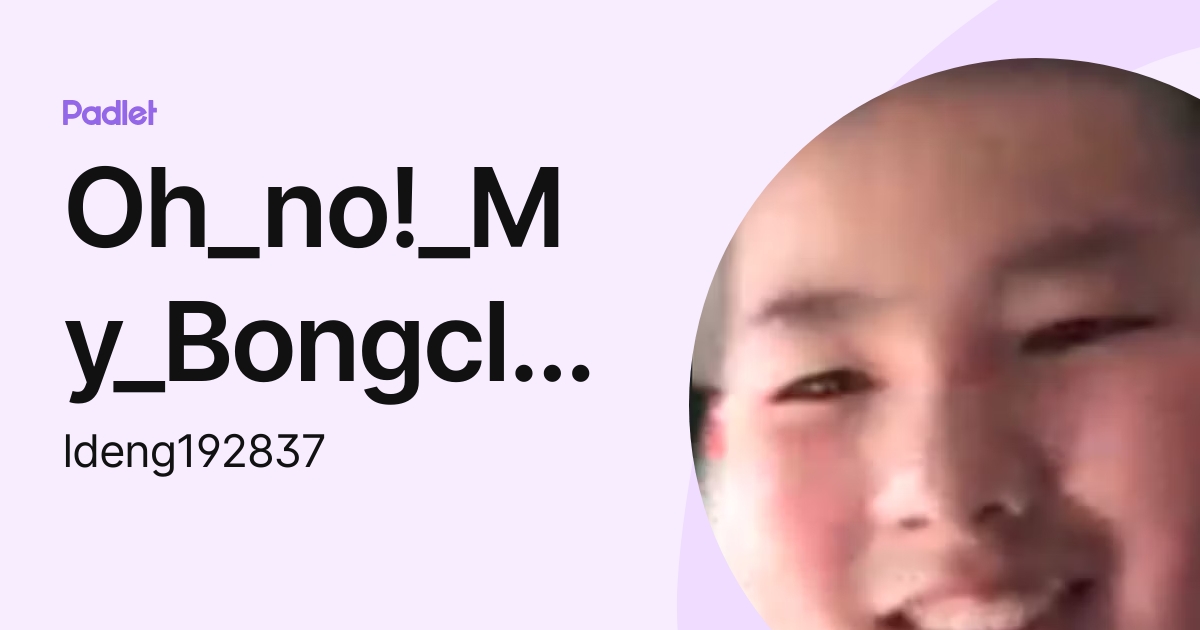 Oh_no!_My_Bongcloud_gambit (ldeng192837) profile | Padlet