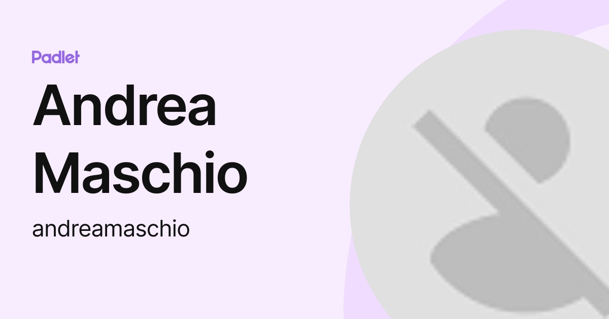Andrea Maschio (andreamaschio) profile | Padlet