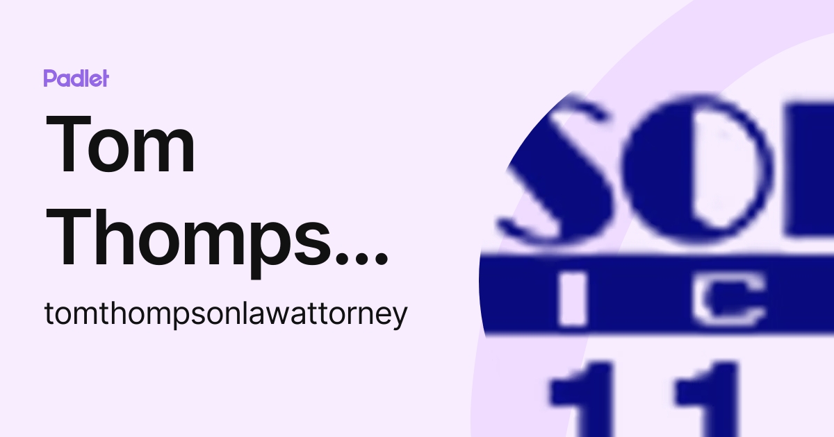 Tom Thompson Law (tomthompsonlawattorney) profile | Padlet
