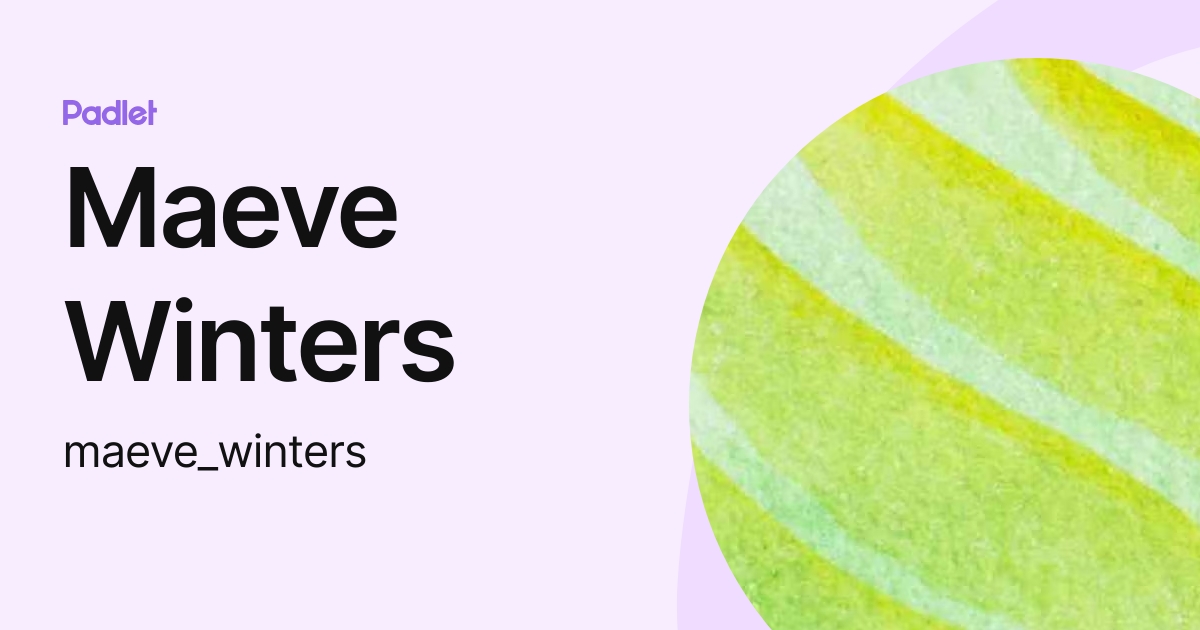 Maeve Winters (maeve_winters) profile | Padlet