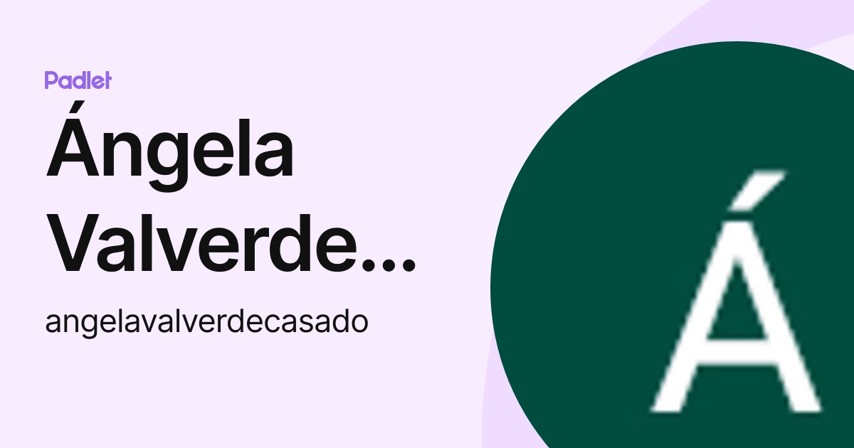Ángela Valverde Casado (angelavalverdecasado) perfil | Padlet
