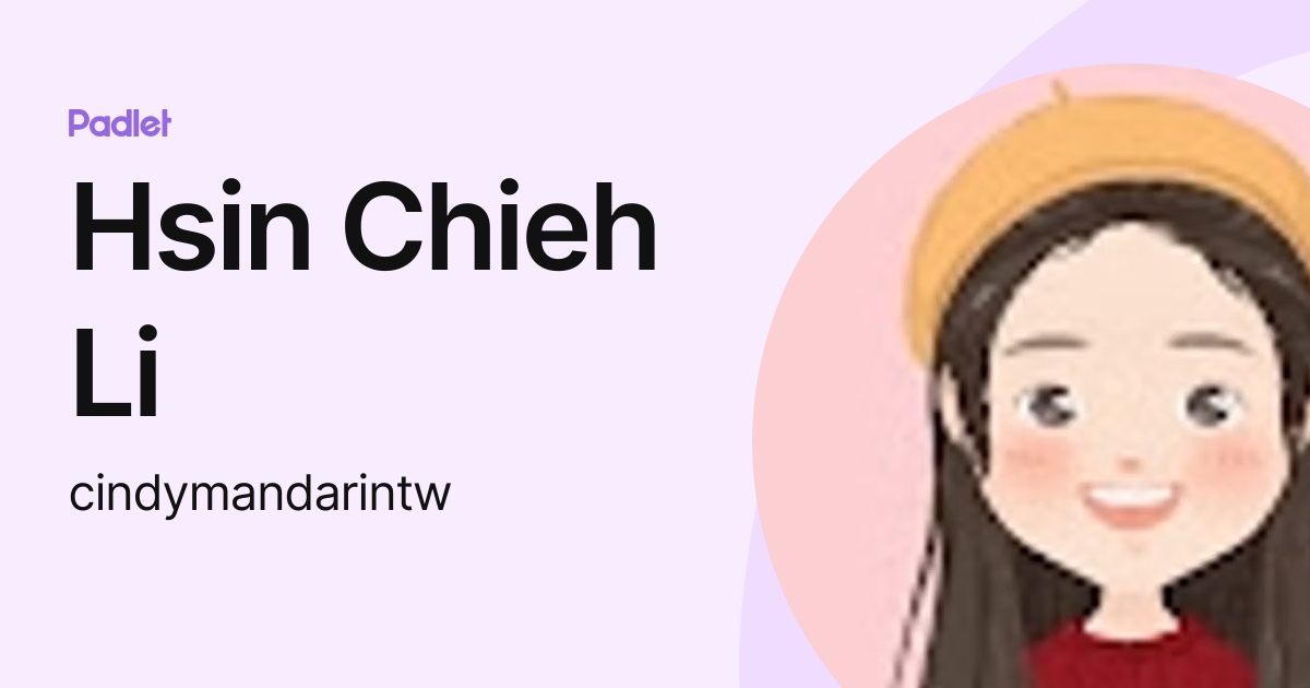 Hsin Chieh Li (cindymandarintw) profile | Padlet