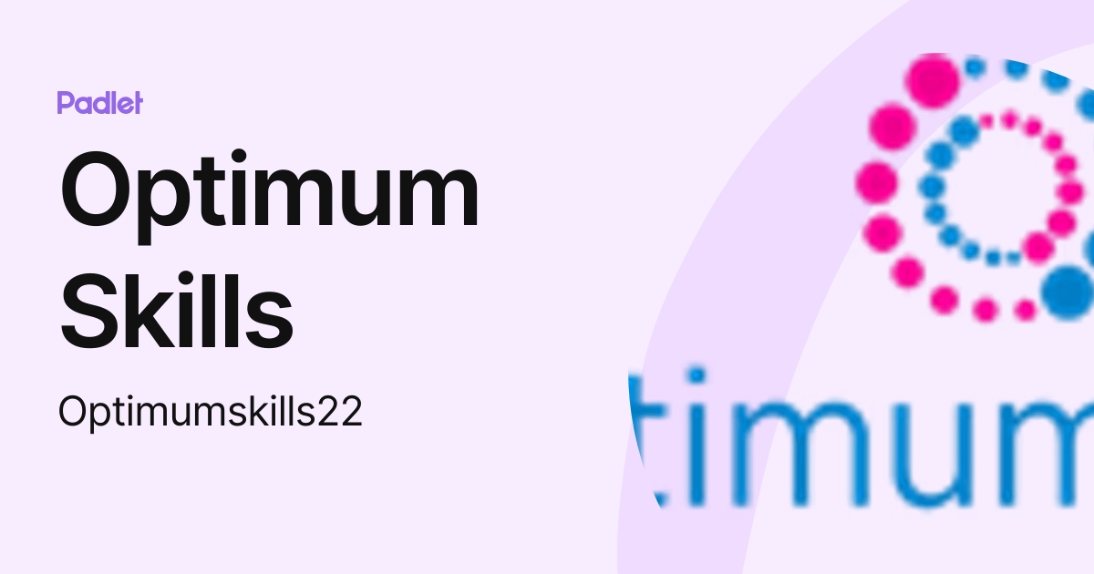 Optimum Skills (Optimumskills22) profile | Padlet
