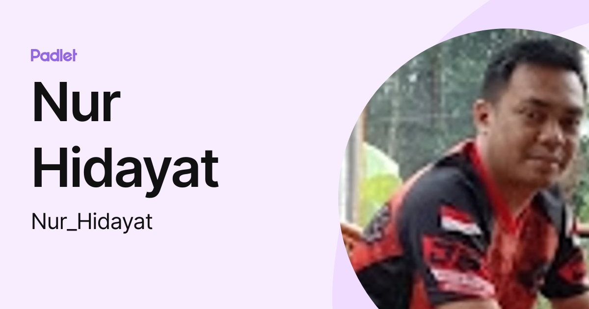 Nur Hidayat (Nur_Hidayat) profile | Padlet
