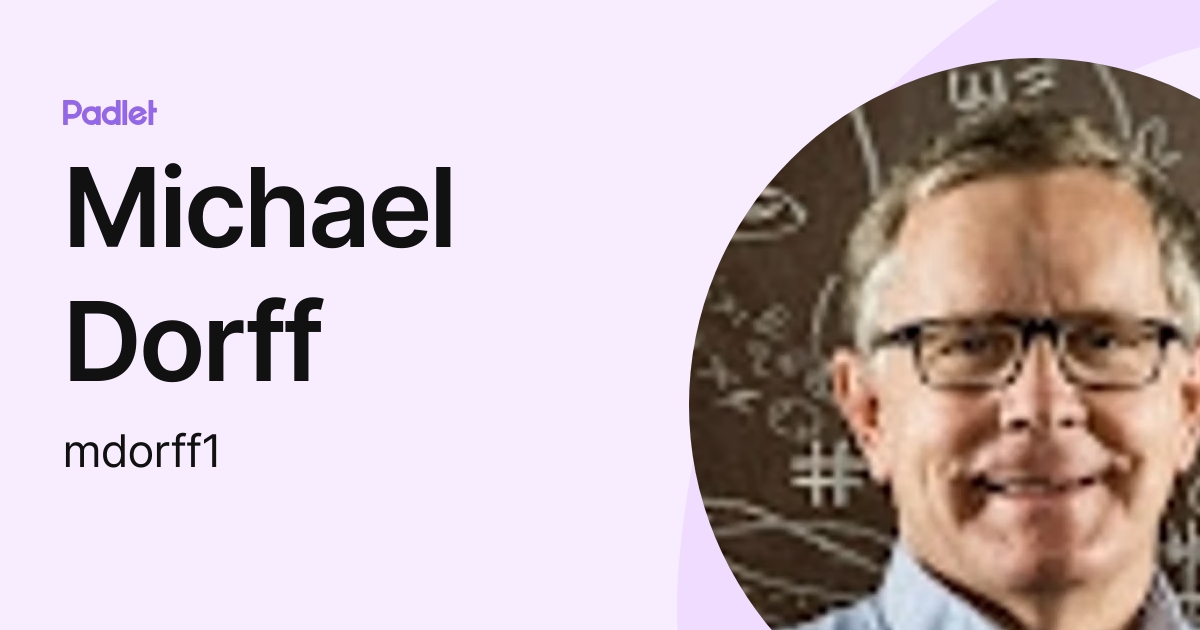 Michael Dorff (mdorff1) profile | Padlet
