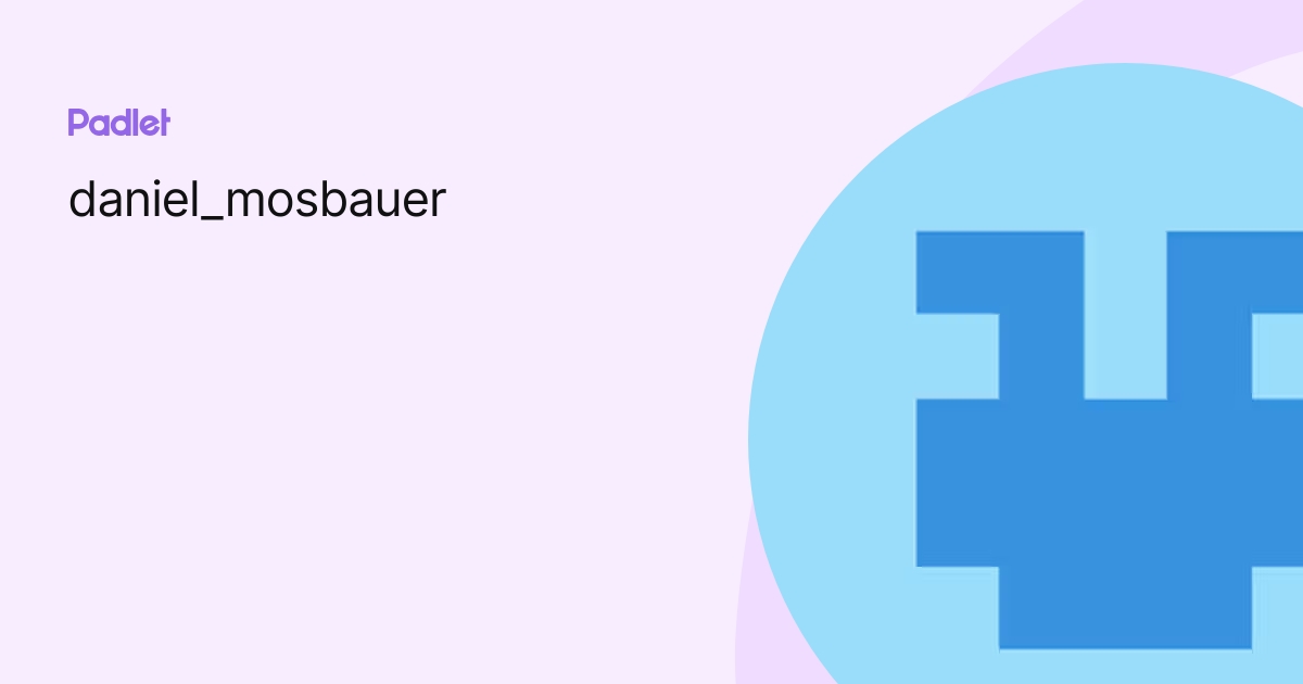 daniel_mosbauer profile | Padlet