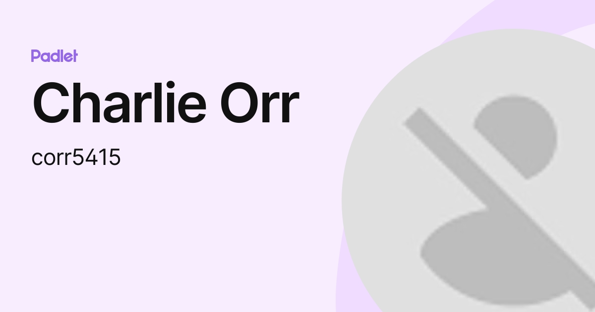 Charlie Orr (corr5415) profile | Padlet