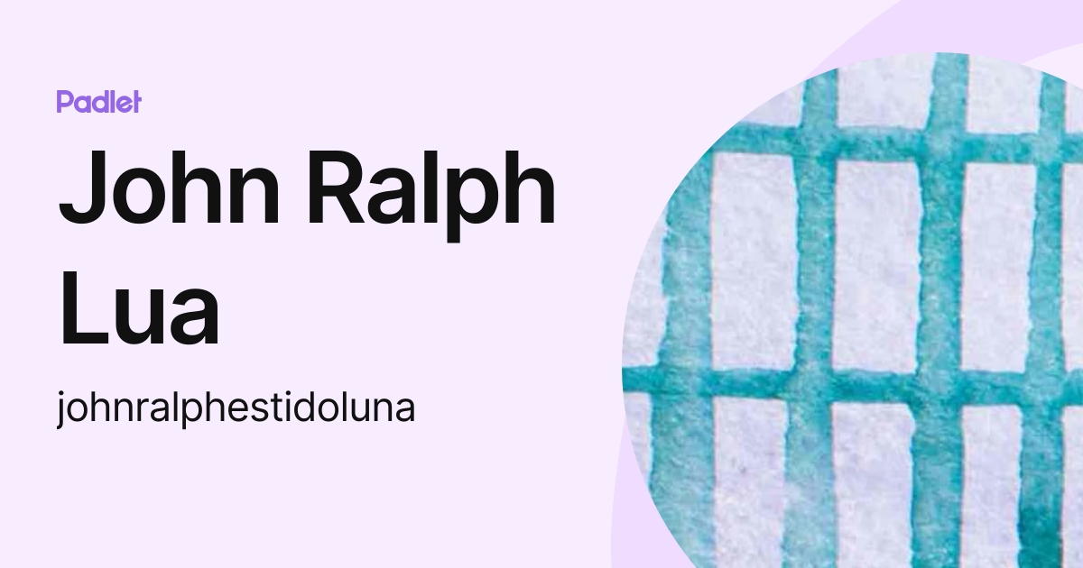 John Ralph Lua (johnralphestidoluna) profile | Padlet