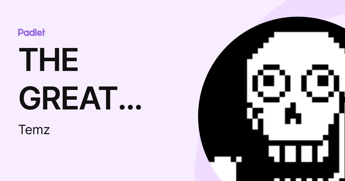 THE GREAT PAPYRUS (Temz) profile | Padlet